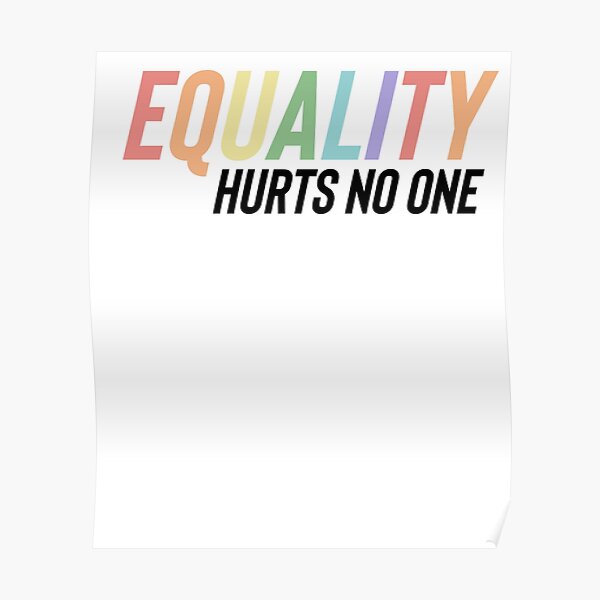 "Equality hurts no one bumper" Poster for Sale by jlachger | Redbubble