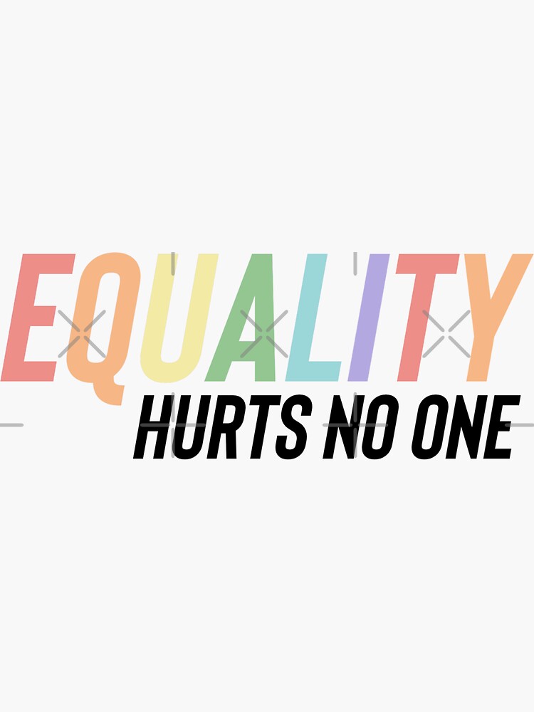 "Equality hurts no one bumper" Sticker for Sale by jlachger | Redbubble