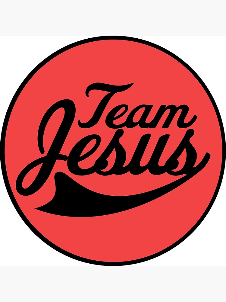 "Team Jesus Round Circle Design" Poster for Sale by unwaveringfaith ...
