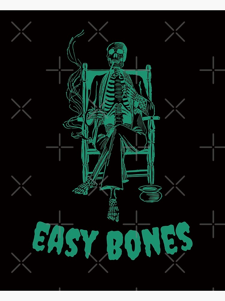 "easy bones" Poster for Sale by bbdesignsmeow | Redbubble