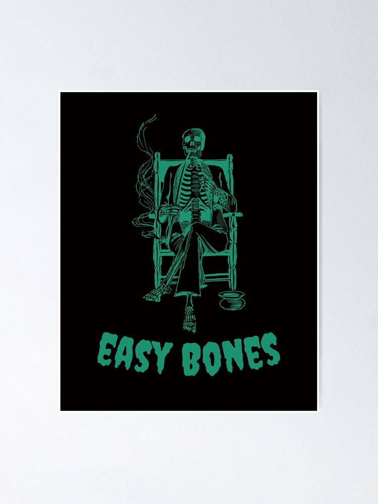 "easy bones" Poster for Sale by bbdesignsmeow | Redbubble