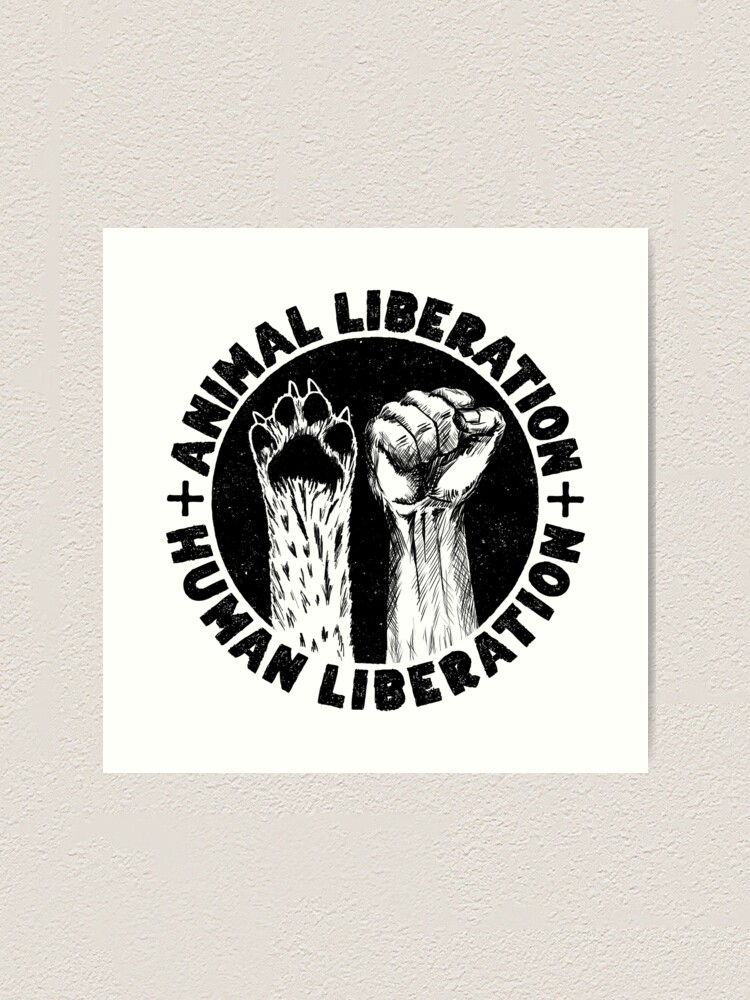 "ANIMAL LIBERATION HUMAN LIBERATION - Animal Rights Vegan Activism" Art ...