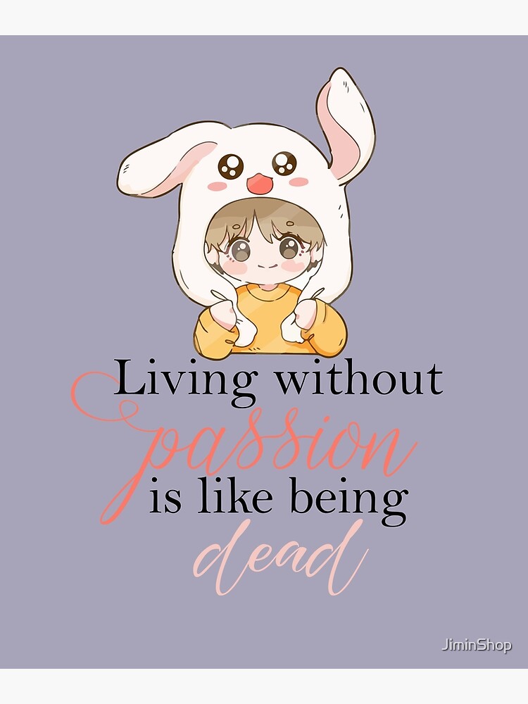 "Living without passion is like being dead, Motivational, positive Quot ...