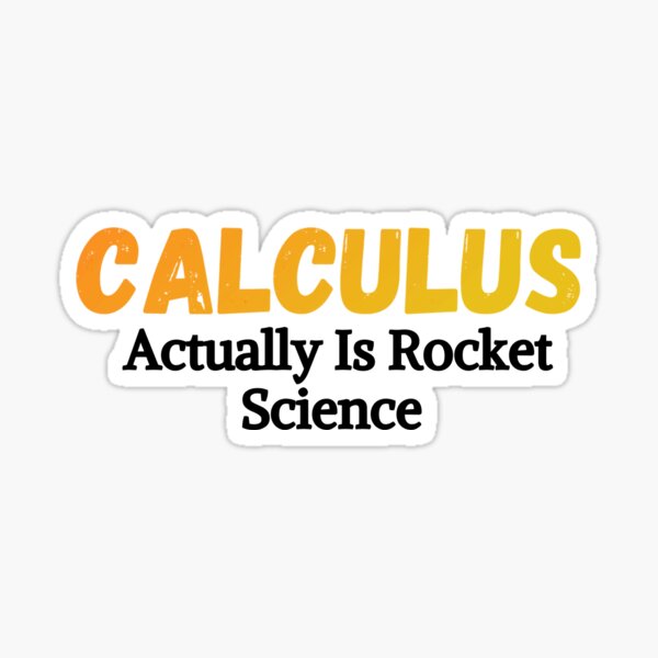 " Calculus Actually Is Rocket Science -funny math teacher" Sticker for ...