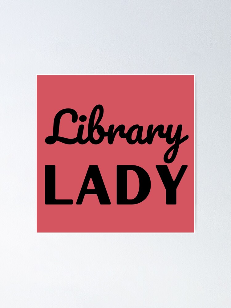 "Library Lady" Poster for Sale by venomouspixie | Redbubble