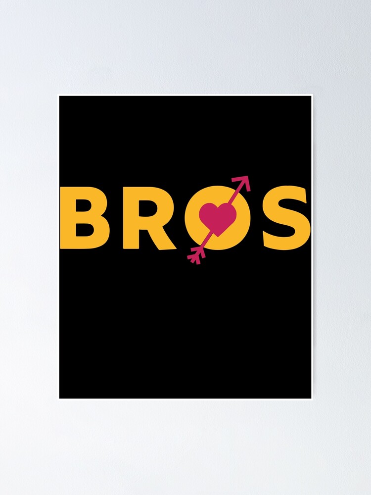 "Bros Movie, Logo Bros Movie" Poster for Sale by SachaTaylor | Redbubble