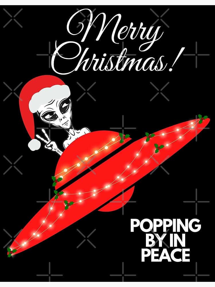 "Merry Christmas Alien in flying saucer Popping By In Peace design ...