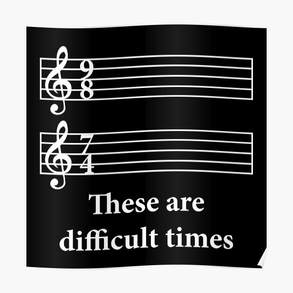"These Are Difficult Times" Poster for Sale by Texterns | Redbubble