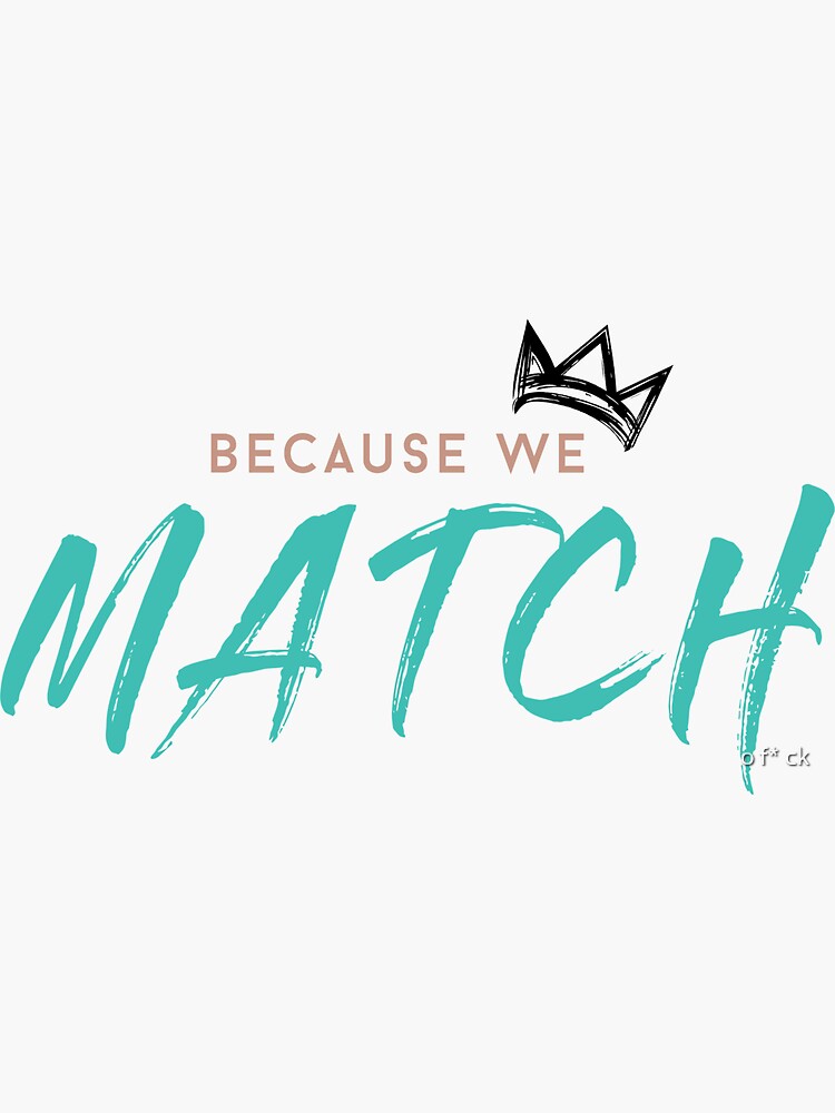 "because we MATCH" Sticker for Sale by icryforanime | Redbubble