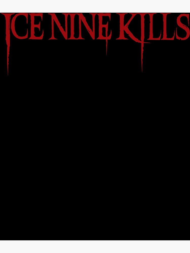 "Ice nine kills logo" Poster for Sale by MarthaLefevre1 | Redbubble