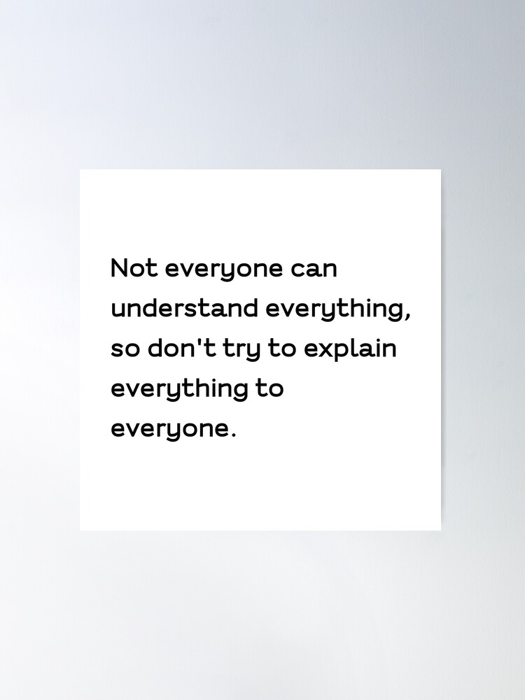 Understand Everything Quotes Quotes Of The Day: Don't Try To