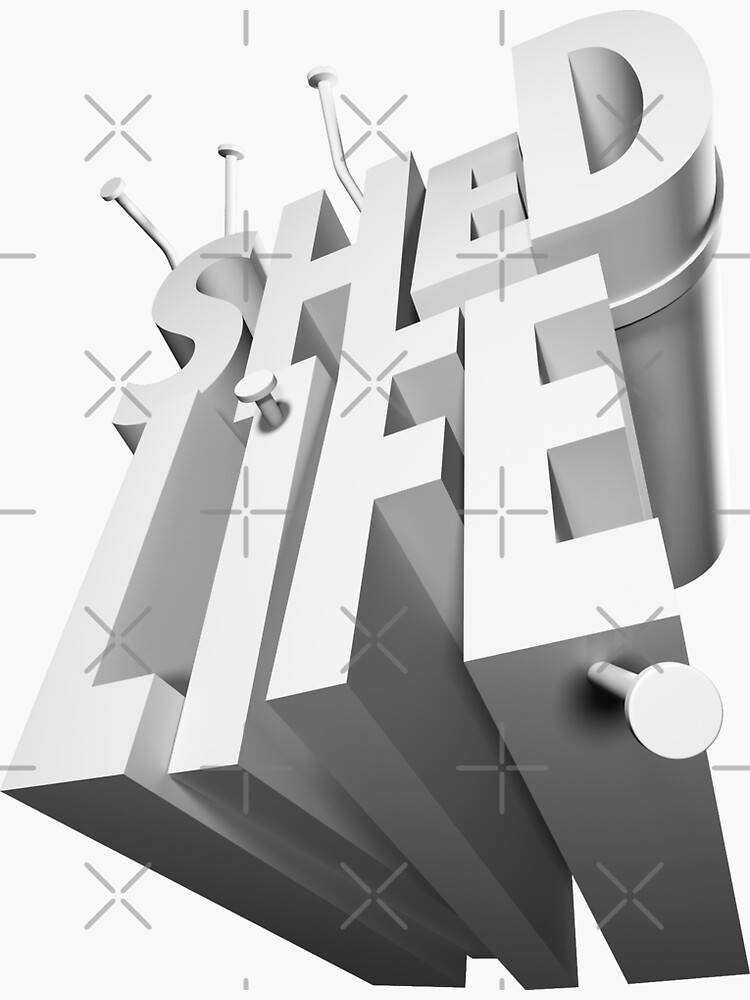 "Shed Life" Sticker for Sale by HiPolly | Redbubble