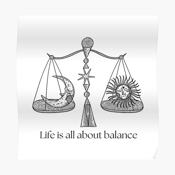 "Life is all about balance." Poster for Sale by nikolaviktoria | Redbubble