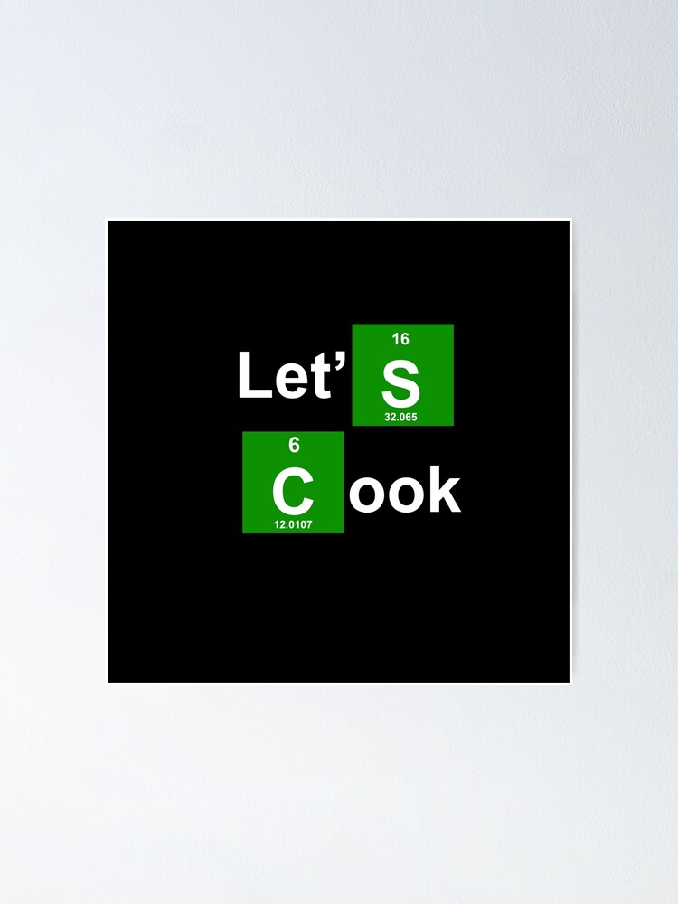 "Let's Cook - BREAKING BAD" Poster for Sale by gmarreta | Redbubble