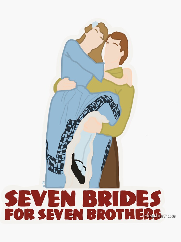 "Seven Brides for Seven Brothers " Sticker for Sale by HeatherFoxe ...