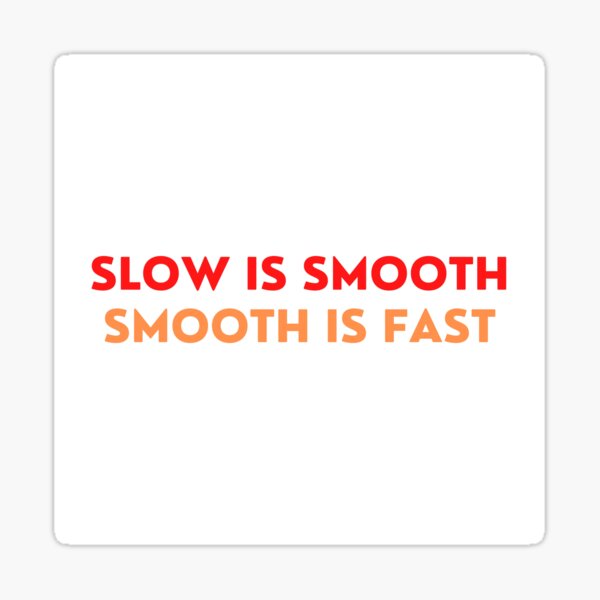 " Slow is smooth, smooth is fast red and light orange color" Sticker ...