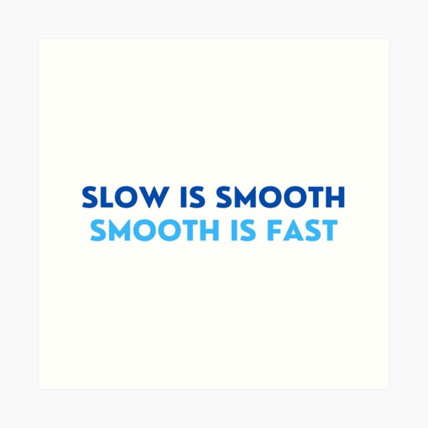 " Slow is smooth, smooth is fast blue and sky blue color" Art Print for ...