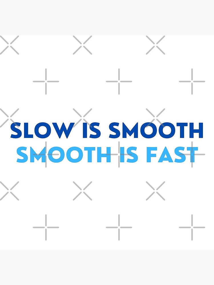 " Slow is smooth, smooth is fast blue and sky blue color" Art Print for ...