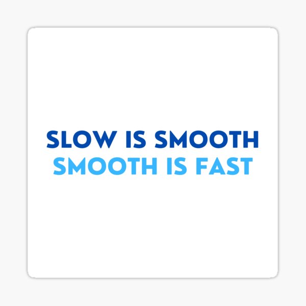 " Slow is smooth, smooth is fast blue and sky blue color" Sticker for ...