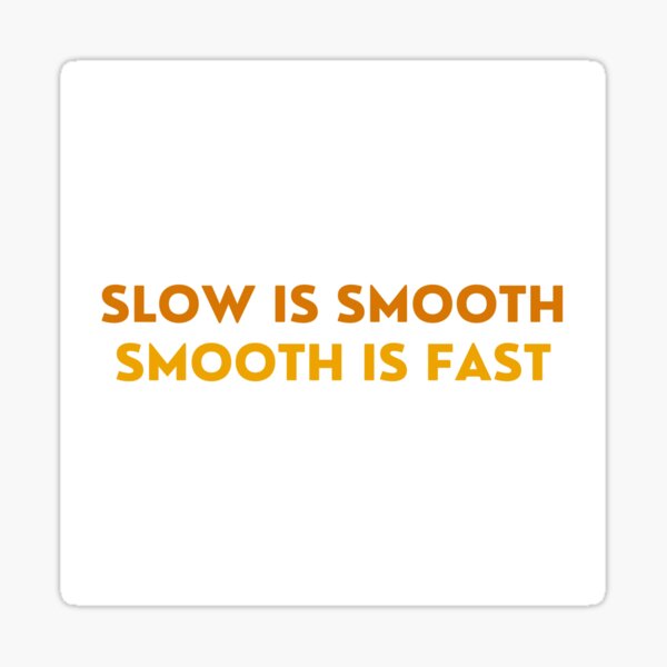 " Slow is smooth, smooth is fast in brown tone color" Sticker for Sale ...