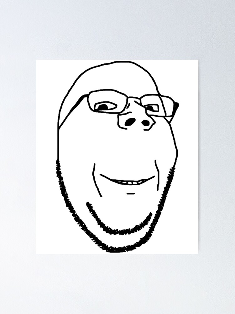 "Smiling Wholesome Wojak Soyjak " Poster for Sale by FallOakland ...