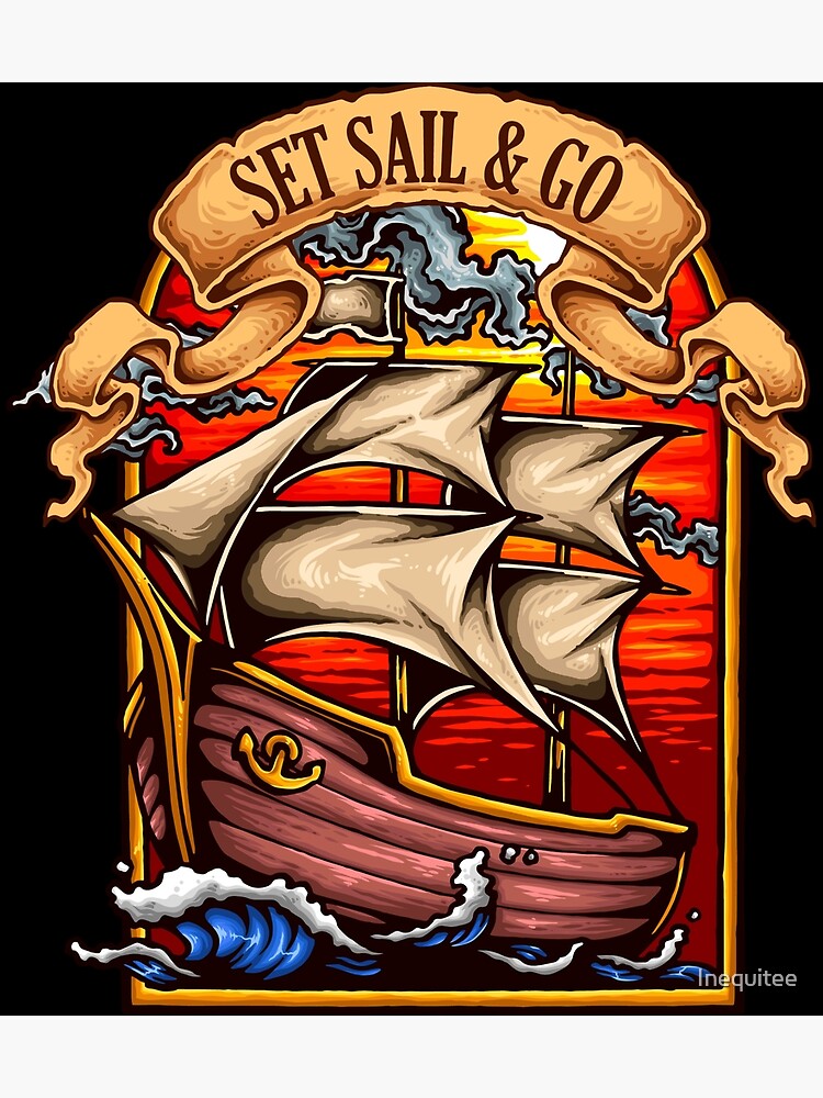 "Cartoon Art - Sailing Ship - Set Sail and Go" Poster for Sale by ...