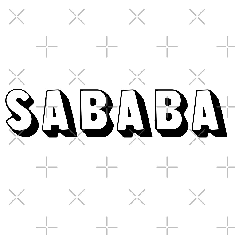 "SABABA" by MadEDesigns | Redbubble