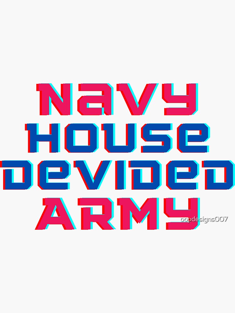 "Navy House Divided Army" Sticker for Sale by oopdesigns007 | Redbubble