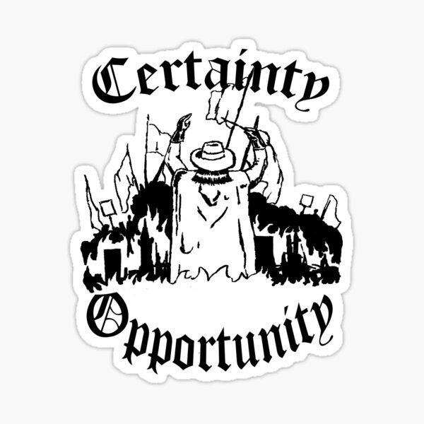 "Certainty & Opportunity" Sticker by Zakaveli | Redbubble