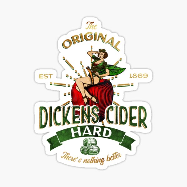 "The Original Hard Dickens Cider " Sticker for Sale by thedudesthreads ...