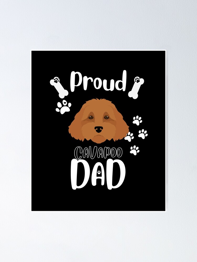 "Proud Cavapoo Dad" Poster for Sale by TheDoggoStore | Redbubble