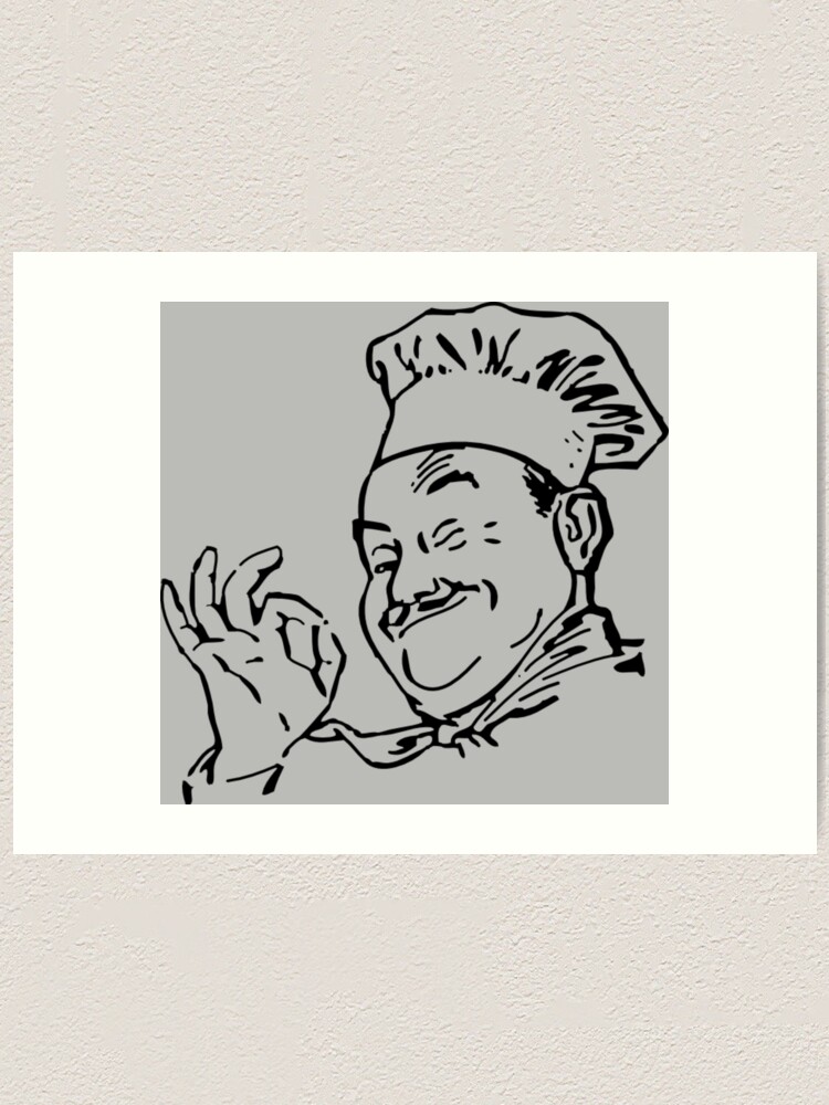 "Chef Meme" Art Print for Sale by Juanscorner | Redbubble