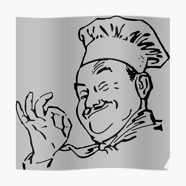 Chef Meme Poster For Sale By Juanscorner Redbubble