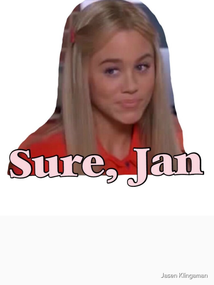 "Sure, Jan" T-shirt for Sale by jasenisacunt | Redbubble | sure jan t ...