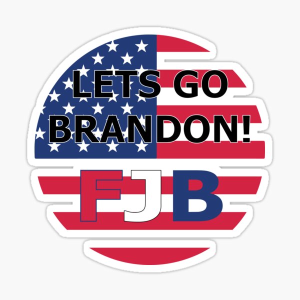 "Let's Go Brandon -Funny FJB" Sticker for Sale by smokeynakata | Redbubble
