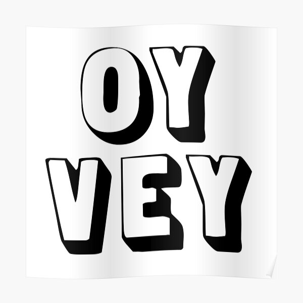 Oy Vey Posters | Redbubble