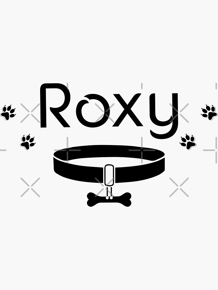 "ROXY Pet's Name - My girl dog name is ROXY - ROXY dog's Name" Sticker ...