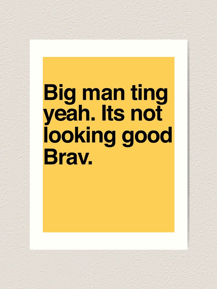 "Big Man Ting Yeah Its Not Looking Good Brav - castillo hilarious meme ...
