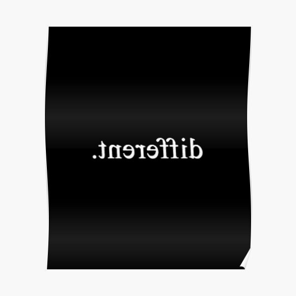 "Different. inverted minimal write T-shirt" Poster for Sale by Miicki ...