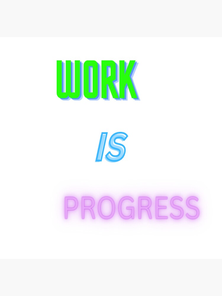 "WORK IS PROGRESS" Sticker for Sale by itzdaxi | Redbubble