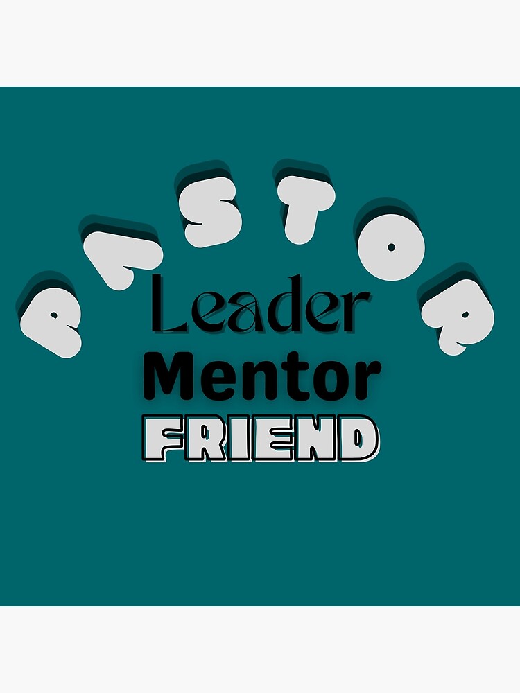 "Pastor Leader Mentor Friend (Pastor Appreciation Month)" Photographic ...
