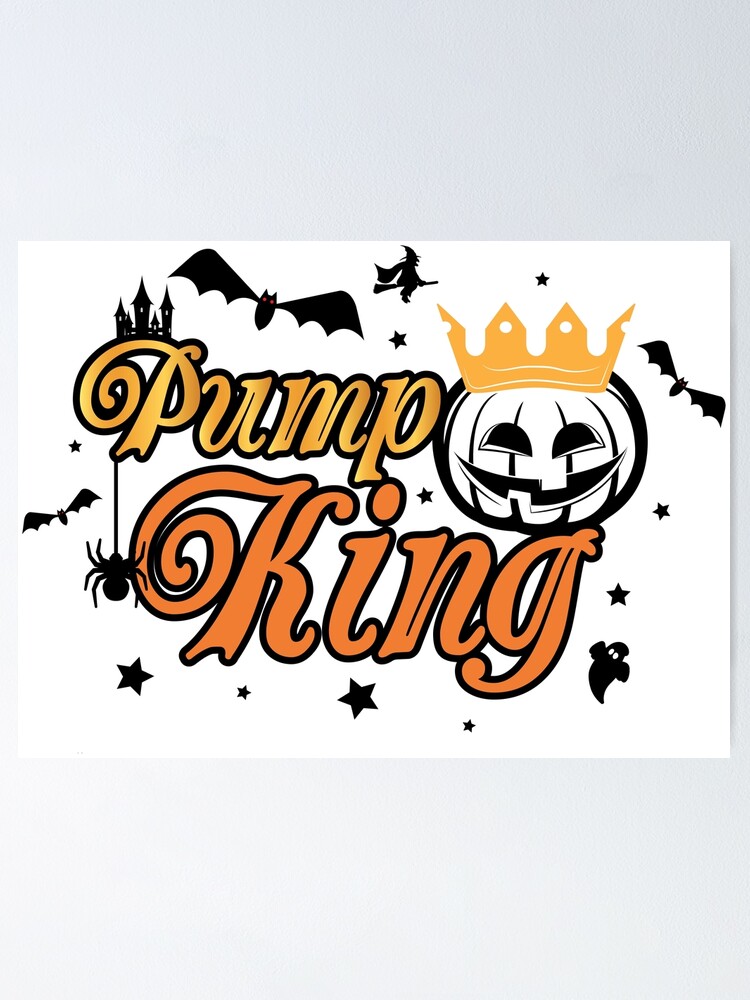 "Pump King" Poster for Sale by BeeDilip | Redbubble