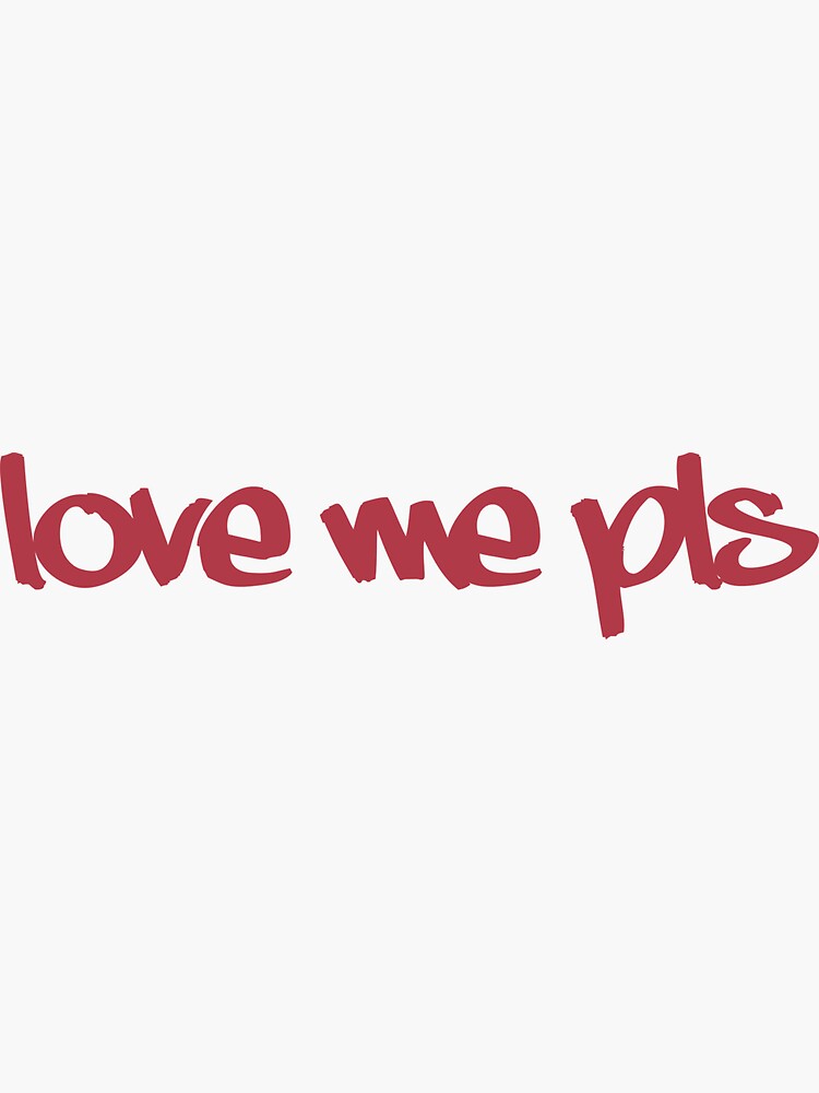 "LOVE ME PLS aesthetic" Sticker for Sale by Dhebbyy | Redbubble