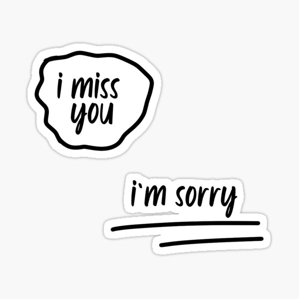 "im miss you i'm sorry Sticker" Sticker for Sale by lisaquotes | Redbubble