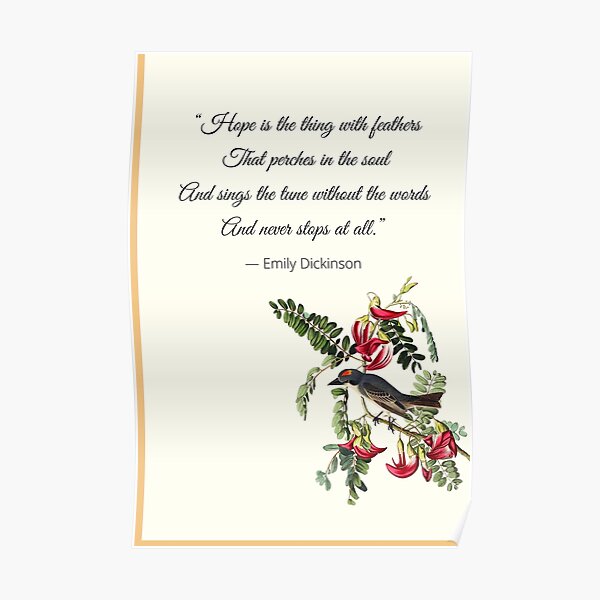 Hope Is The Thing With Feathers That Perches In The Soul And Sings