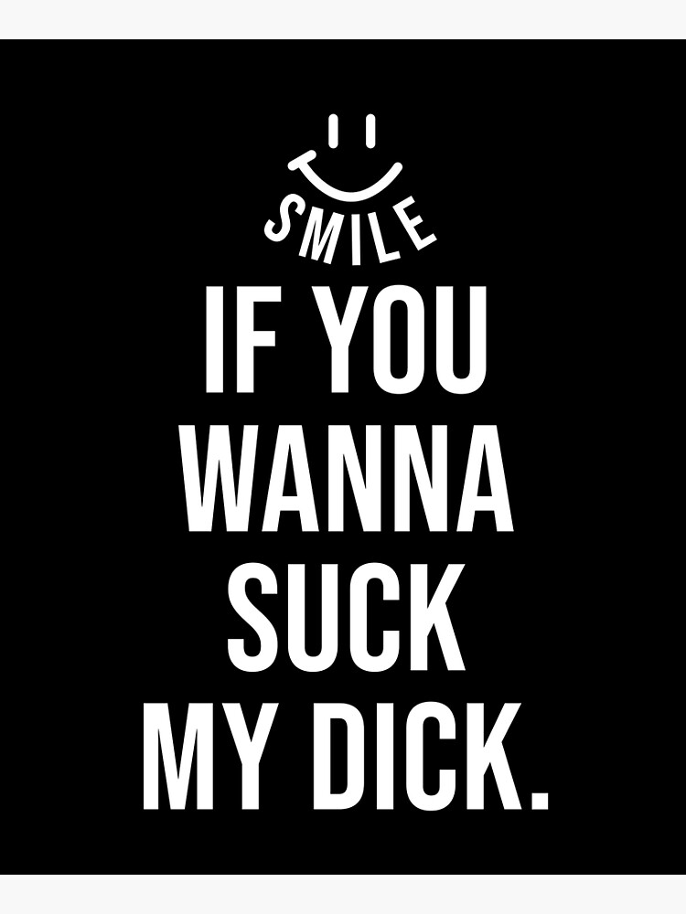 Funny Smile If You Wanna Suck My Dick Apron For Sale By Tee Arun