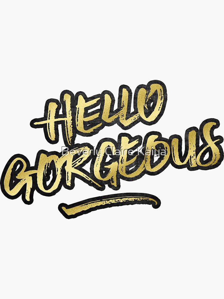 "Hello Gorgeous Gold Glitter Rough Black Grunge" Sticker by ...