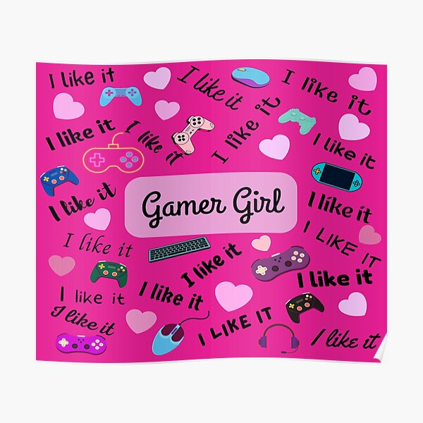 "Gamer Girl, I like and play video games" Poster for Sale by ...
