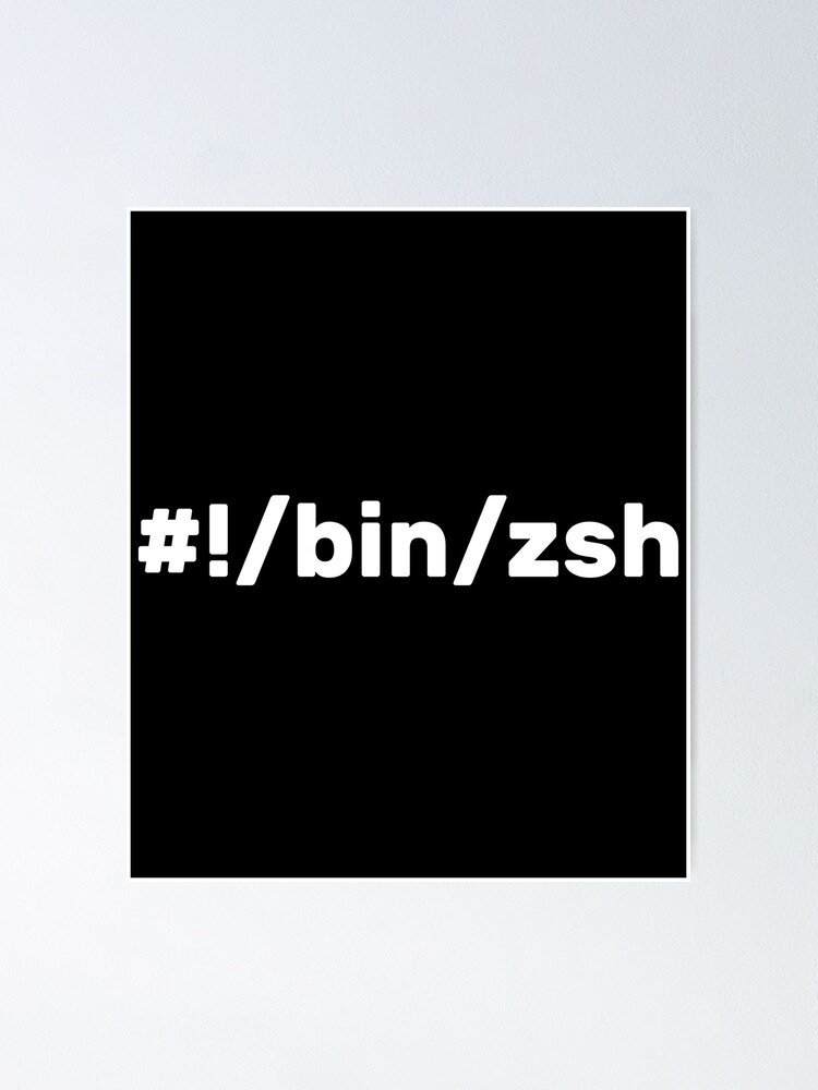 "zsh - zsh terminal - zsh shell - #!/bin/zsh" Poster for Sale by Prestiges | Redbubble