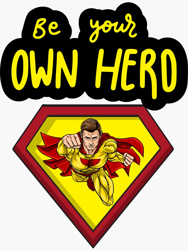 "Be Your Own Hero Funny Colorful Mighty" Sticker for Sale by kubix81 ...